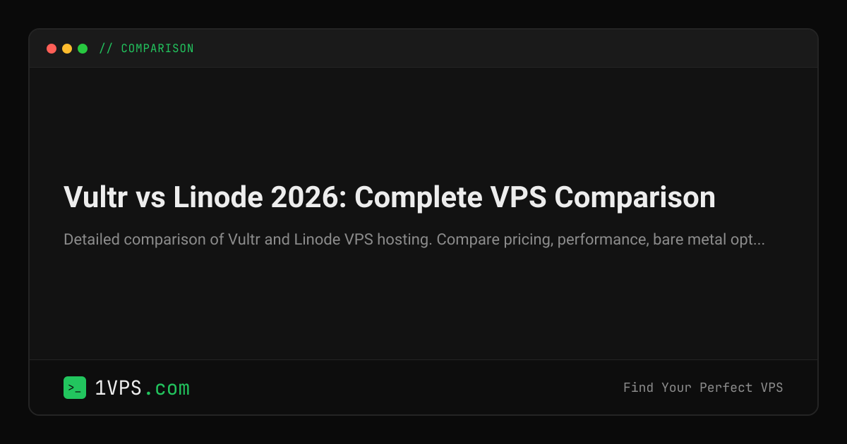 Vultr vs Linode 2026: Complete VPS Comparison | 1VPS.com